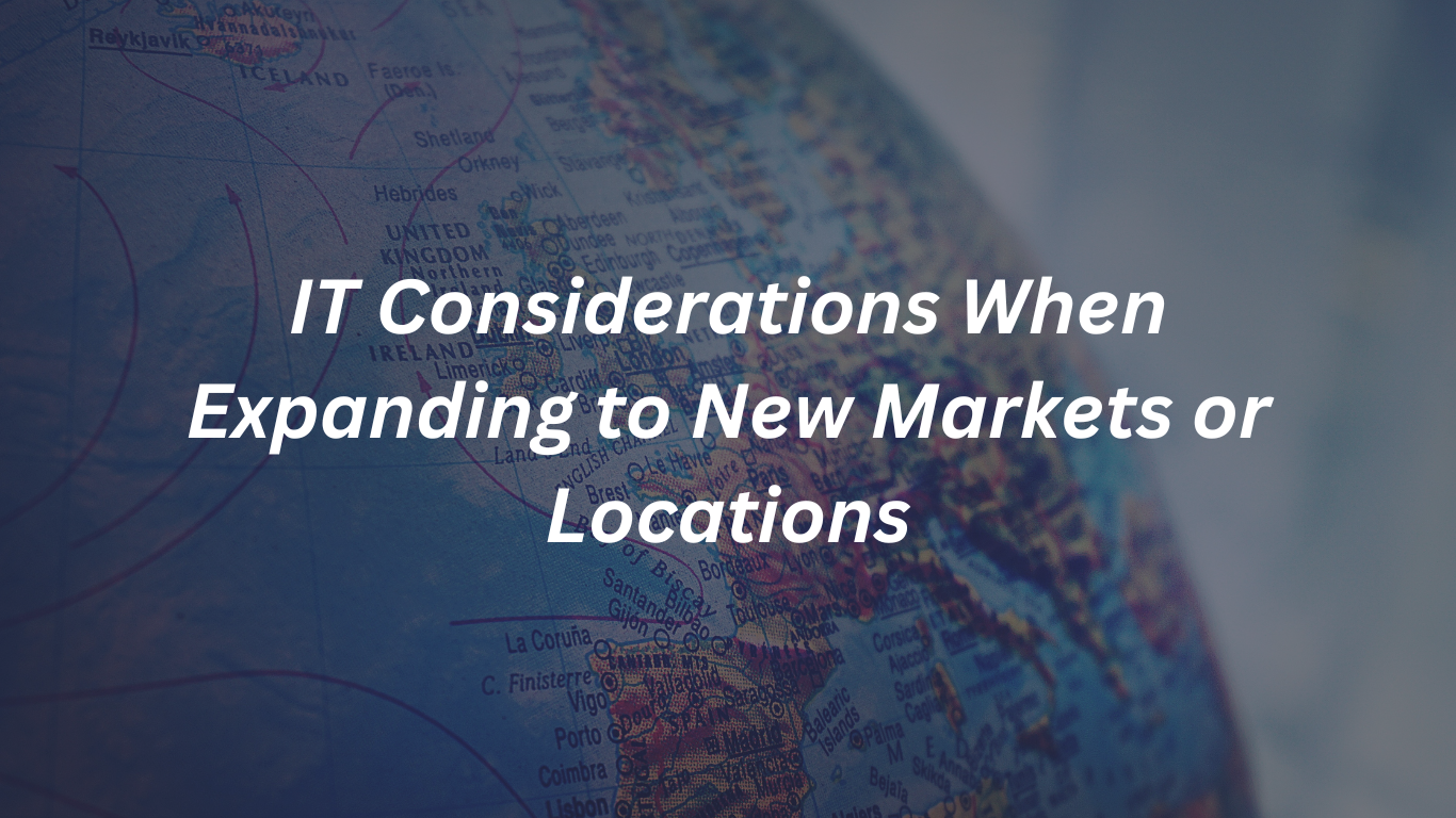 IT Considerations When Expanding to New Markets or Locations - Sora ...